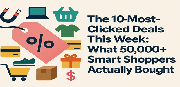 The 10 Most-Clicked Deals This Week: What 50,000+ Smart Shoppers ...